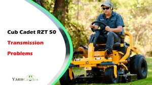 5 Common Cub Cadet RZT 50 Transmission Problems & Solutions